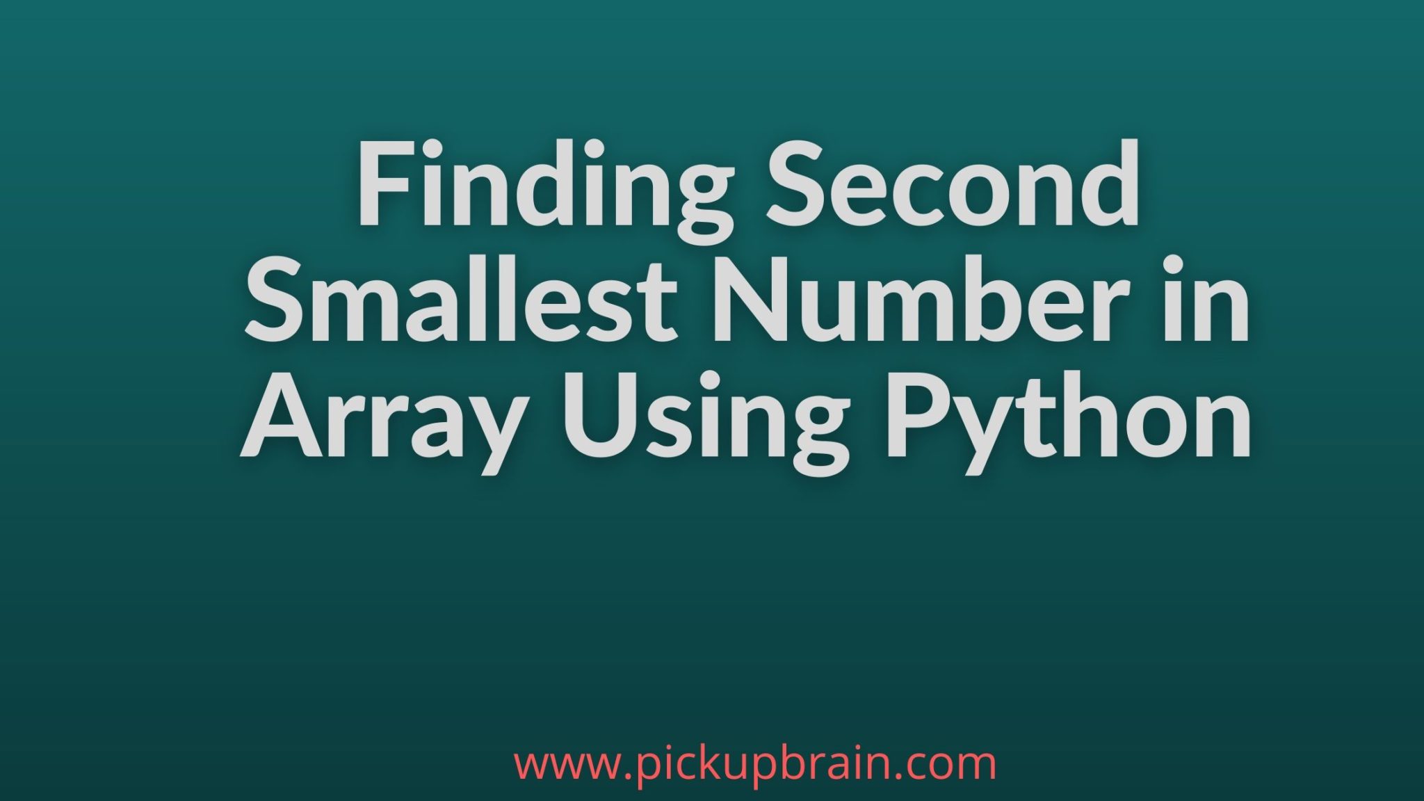 Finding The Second Smallest Number In Array Using Python Pickupbrain Be Smart